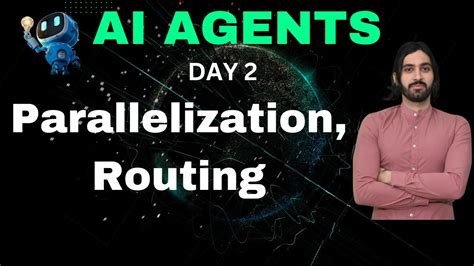 ai agents playlist day2 parallelization routing ai coding generativeai llm openai youtube
