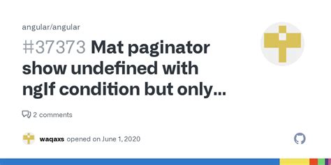 Mat Paginator Show Undefined With Ngif Condition But Only Works With Show Hide Directive Issue