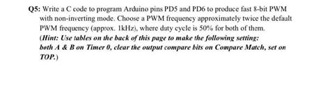 Solved Q5 Write A C Code To Program Arduino Pins Pd5 And
