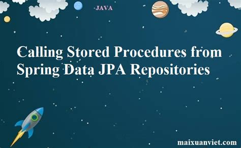 Calling Stored Procedures From Spring Data Jpa Repositories Vietmxs Blog