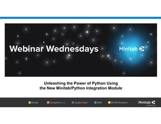 Unleashing the Power of Python Using the New Minitab/Python Integration Module Webinar ...