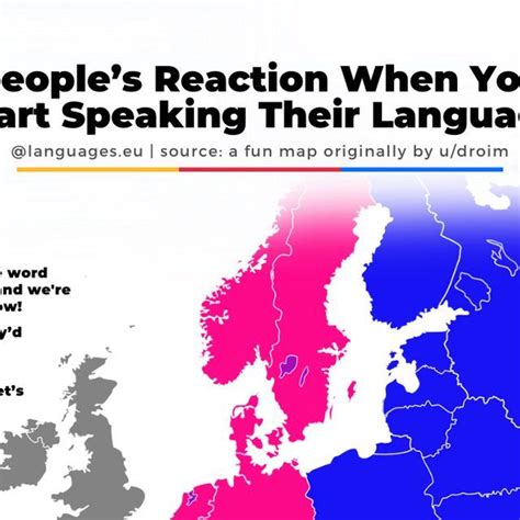 Peoples Reaction When You Start Speaking Their Language A Non Serious Map