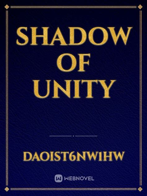 Shadow Of Unity Daoist6nw1hw Webnovel