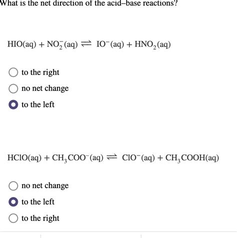 Solved What Is The Net Direction Of The Acid Base Reactions