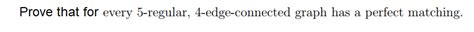 solved prove that for every 5 regular 4 edge connected
