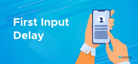 What Is First Input Delay Fid And How To Optimize It Virtina