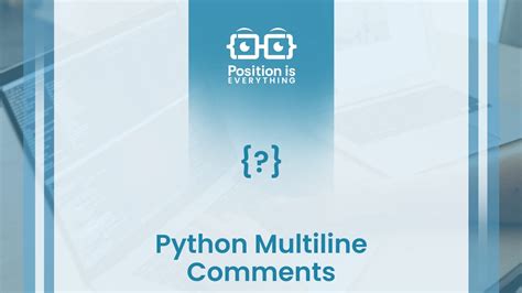 Python Multiline Comments A Guide To Better Commenting Position Is