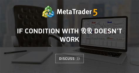 If Condition With Andand Doesnt Work Trading Strategies That Work Mql4 And Metatrader 4 Mql4