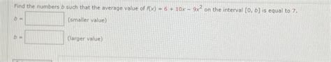 Solved Find The Numbers B Such That The Average Value Of Chegg
