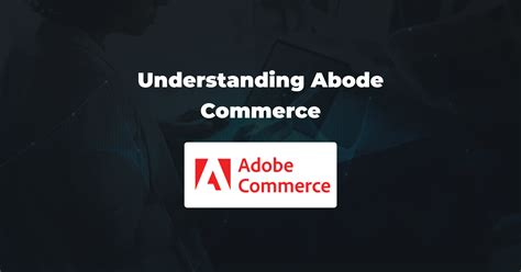 Understanding Adobe Commerce Dckap