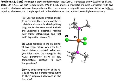 Problem 3 10 Pts The Trigonal Bipyramidal Complex Chegg Com