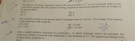 The Amount Of Energy Required To Remove The Electron From A Li 2 Ion In I