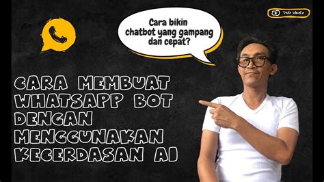 Cara Membuat Chatbot Menggunakan Ai Via Aplikasi Whatsapp Youtube