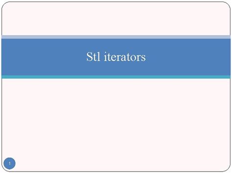 Stl Iterators The Iterator Concept A Generalization