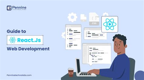 The Ultimate Guide To React Js Development Pennine Technolabs Blog