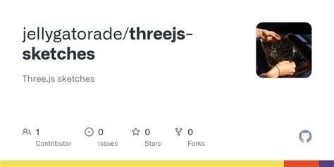 Github Jellygatoradethreejs Sketches Threejs Sketches