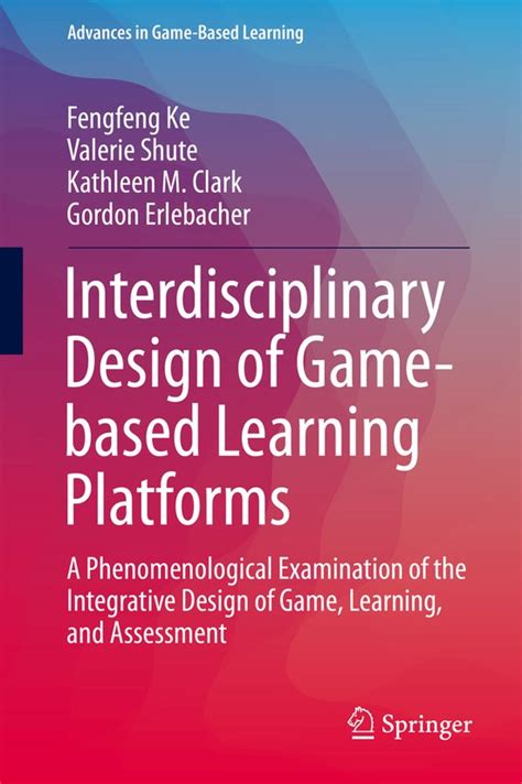 Interdisciplinary Design Of Game Based Learning Platforms 9783030043384 Fengfeng