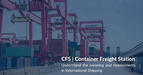 Cfs Container Freight Station Meaning Role And Functions Drip Capital
