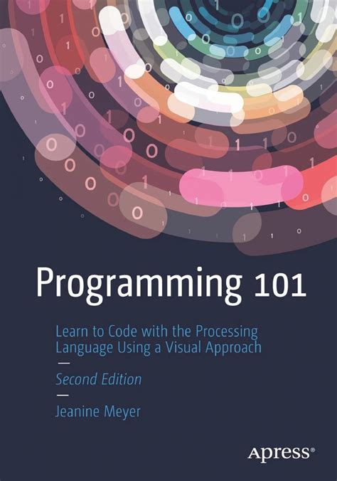 Programming 101 Learn To Code Using The Processing Programming Language Printige Bookstore