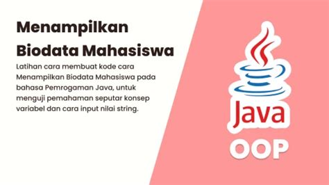 Latihan Kode Bahasa Pemrogaman Java 39 Menampilkan Biodata Mahasiswa