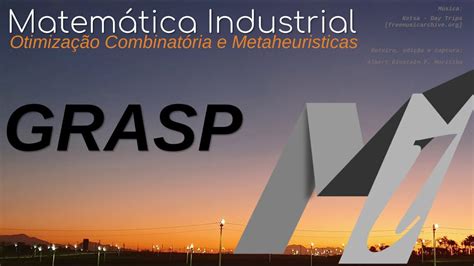 Grasp Greedy Randomized Adaptive Search Procedure Youtube