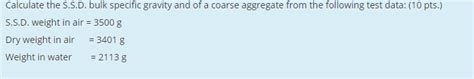 solved calculate the s s d bulk specific gravity and of a