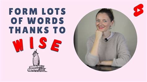 Wise A Super Useful Suffix That Will Help You Form Many Words 😜