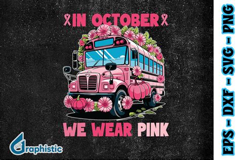 School Bus In October We Wear Pink Svg Graphic By Graphistic · Creative