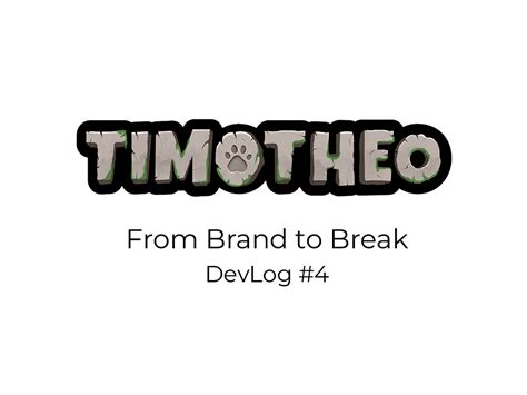 From Brand To Break DevLog News Timotheo ModDB