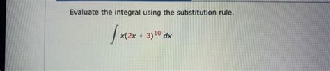 solved evaluate the integral using the substitution rule