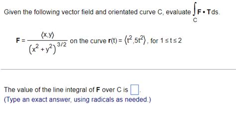 Solved Given The Following Vector Field And Orientated Curve