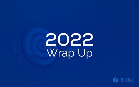 2022 Wrap Up Infoview Systems Inc