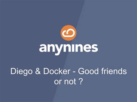 Docker And Diego Good Friends Or Not Anynines Ppt