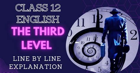 The Third Level [ Class 12 English Vistas Chapter 1]