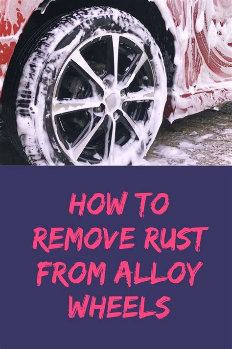 How To Remove Rust From Alloy Wheels On A Car With The Words How To Remove Rust From Alloy Wheels