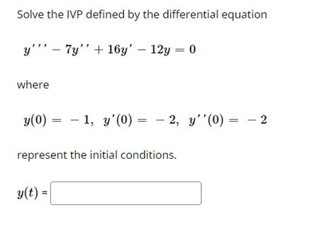 Solved Solve The Ivp Defined By The Differential Equation
