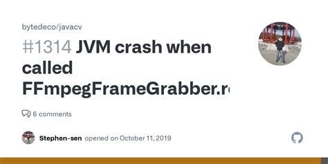 JVM Crash When Called FFmpegFrameGrabber Restart Issue Bytedeco Javacv GitHub