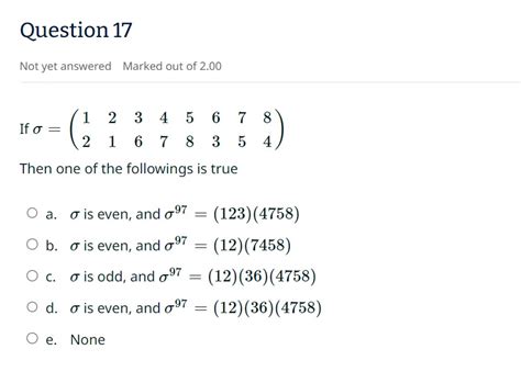 Solved If σ [1 2 3 4 5 6 7 8] [2 1 6 7 8 3 5 4] Then One Of