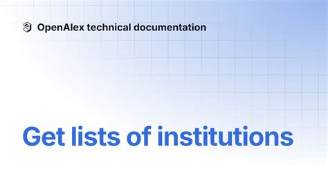 Get Lists Of Institutions Openalex Technical Documentation