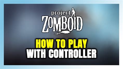 How To Play Project Zomboid With Controller On Pc Youtube