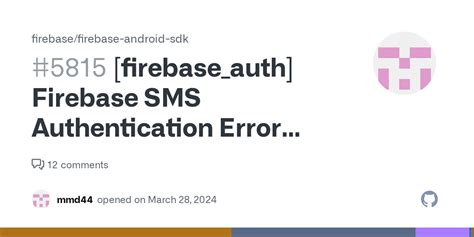 Firebaseauth Firebase Sms Authentication Error Code 39 · Issue 5815 · Firebasefirebase