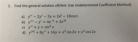 Solved Find The General Solution Of Use Undetermined Chegg