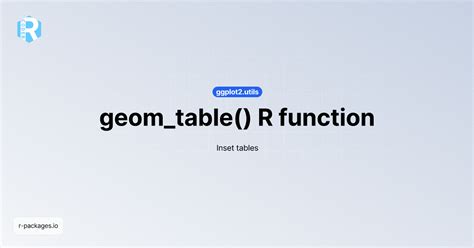 Geomtable R Function From Ggplot2utils R Packages