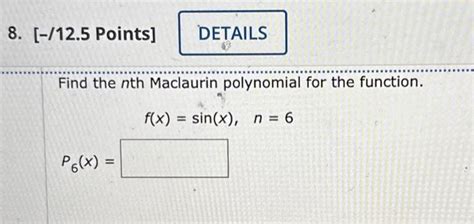 Solved Find The Nth Maclaurin Polynomial For The Function Chegg