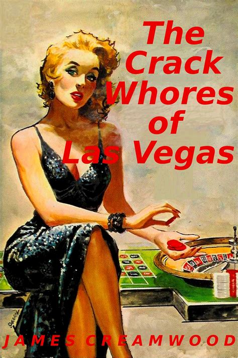 The Crack Whores Of Las Vegas By James Creamwood Goodreads