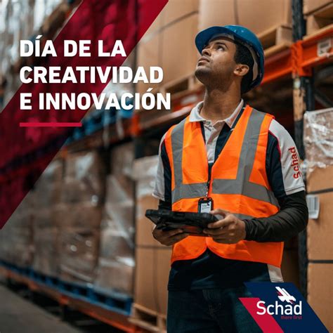 ¡en Schad Logistic Cada Día Es Una Oportunidad Para Innovar Y Crear