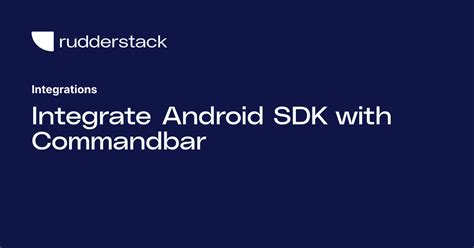 integrate android sdk with commandbar