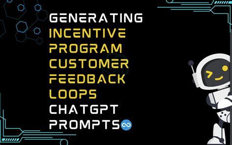 ♾️generating Incentive Program Customer Feedback Loops Chatgpt Prompts
