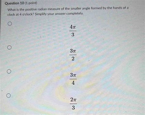 Solved Question 10 1 Point What Is The Positive Radian Measure Of