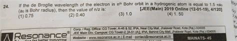 If The De Broglie Wavelength Of The Electron In N Th Bohr Orbit In A